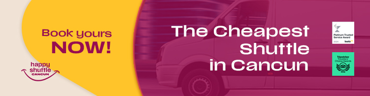 The Best Cancun Airport Transportation | Happy Shuttle Cancun