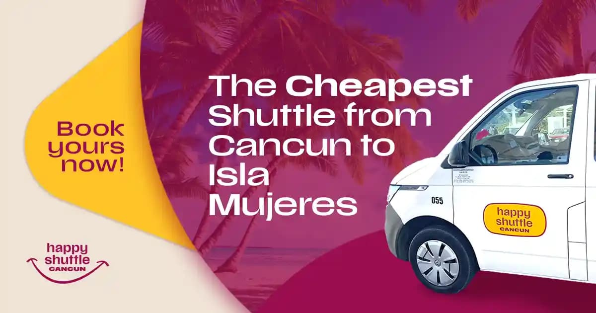 Cancun Airport Shuttle to Isla Mujeres Ferry | Happy Shuttle Cancun