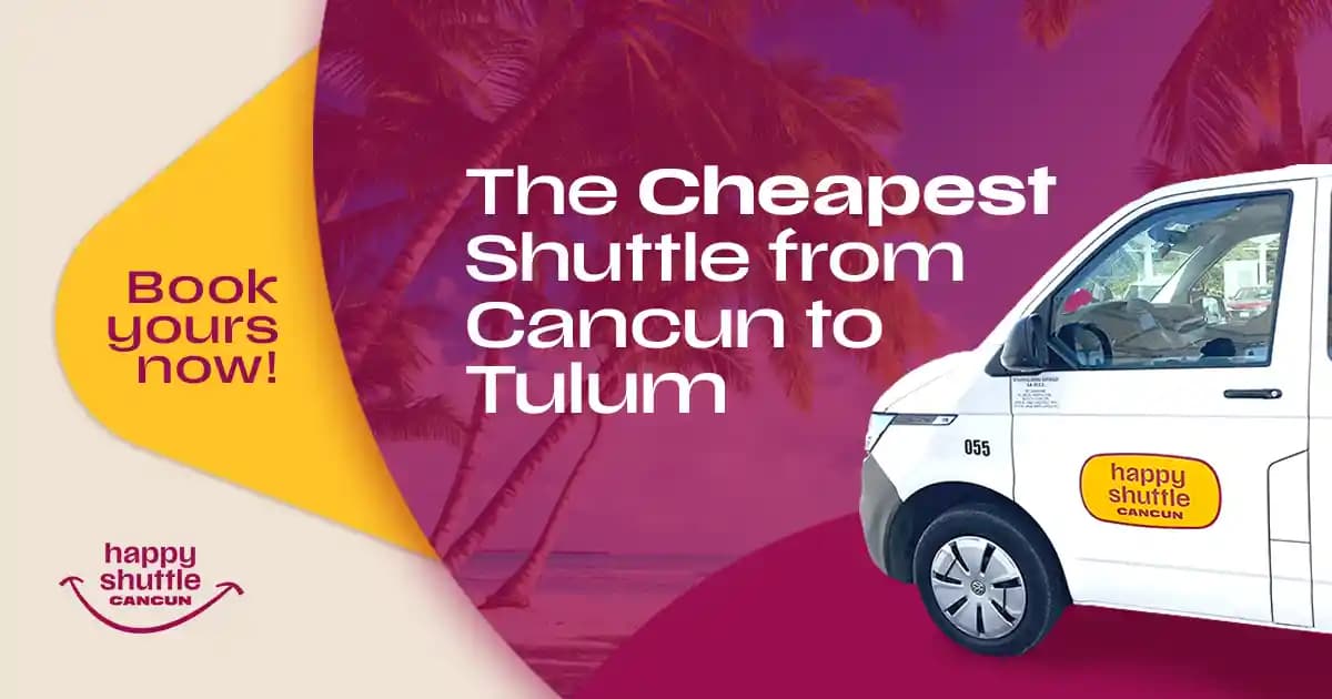 Cancun Airport Shuttle to Tulum | Happy Shuttle Cancun